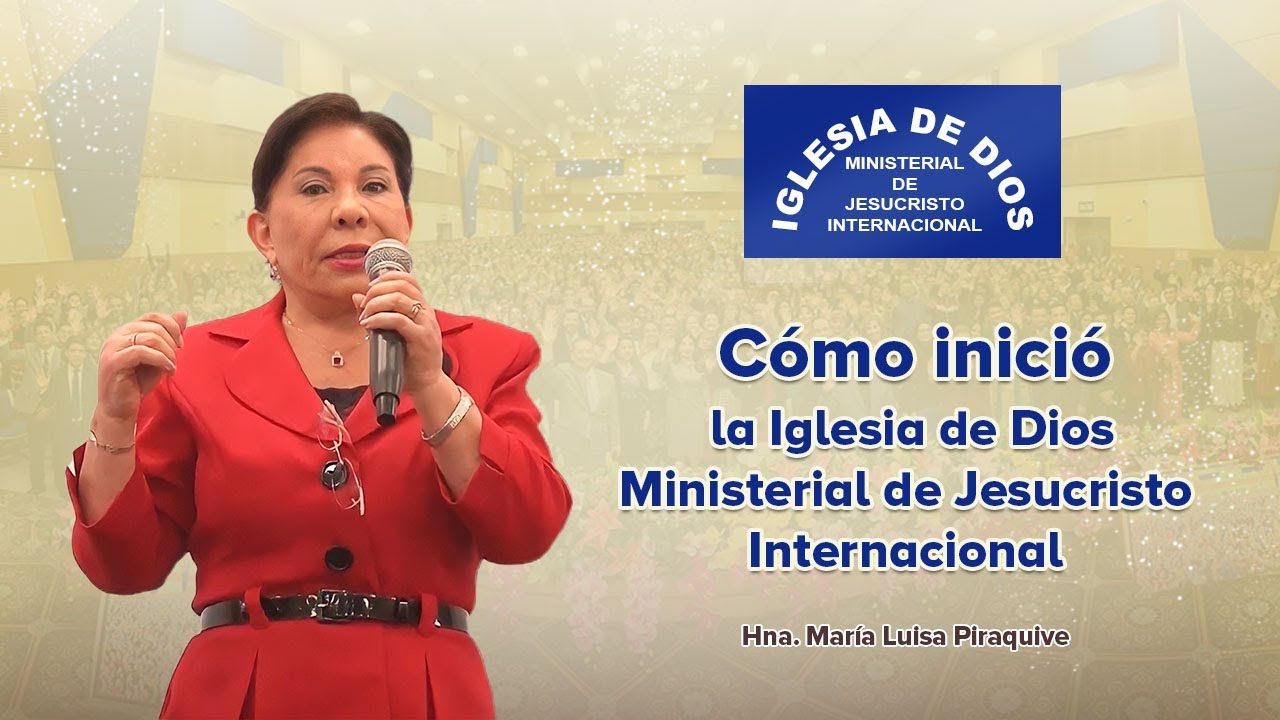 Cómo inició la Iglesia de Dios Ministerial de Jesucristo Internacional - Hna. María Luisa ...