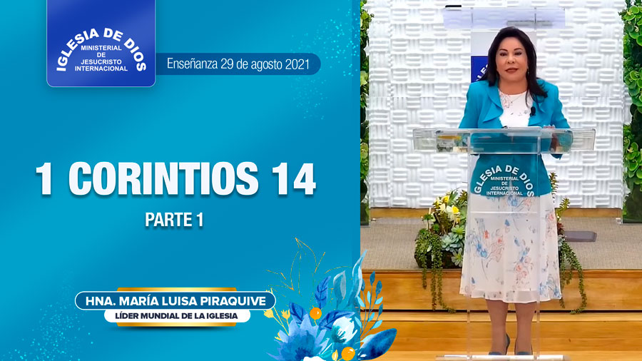 1 Corintios 14 (Parte 1), Hna. María Luisa Piraquive, 29 de agosto de 2021, IDMJI - María Luisa ...