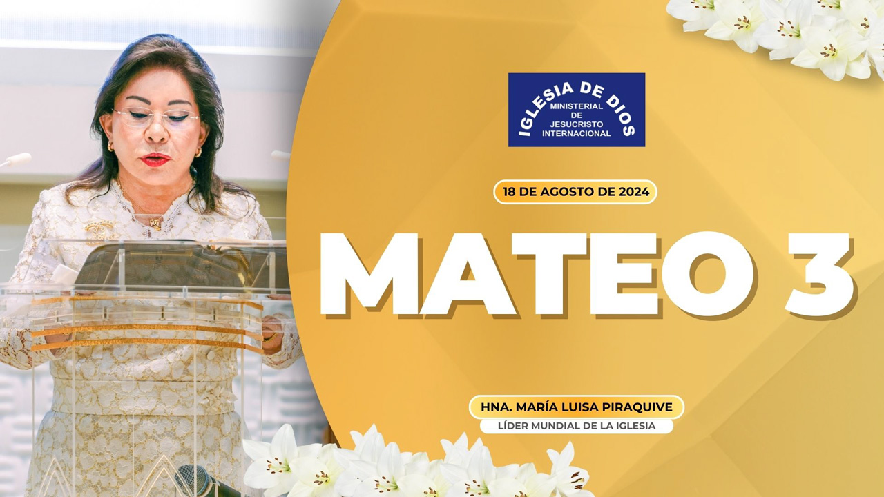 Mateo 3, Hna. María Luisa Piraquive, 18 de agosto de 2024 - María Luisa Piraquive