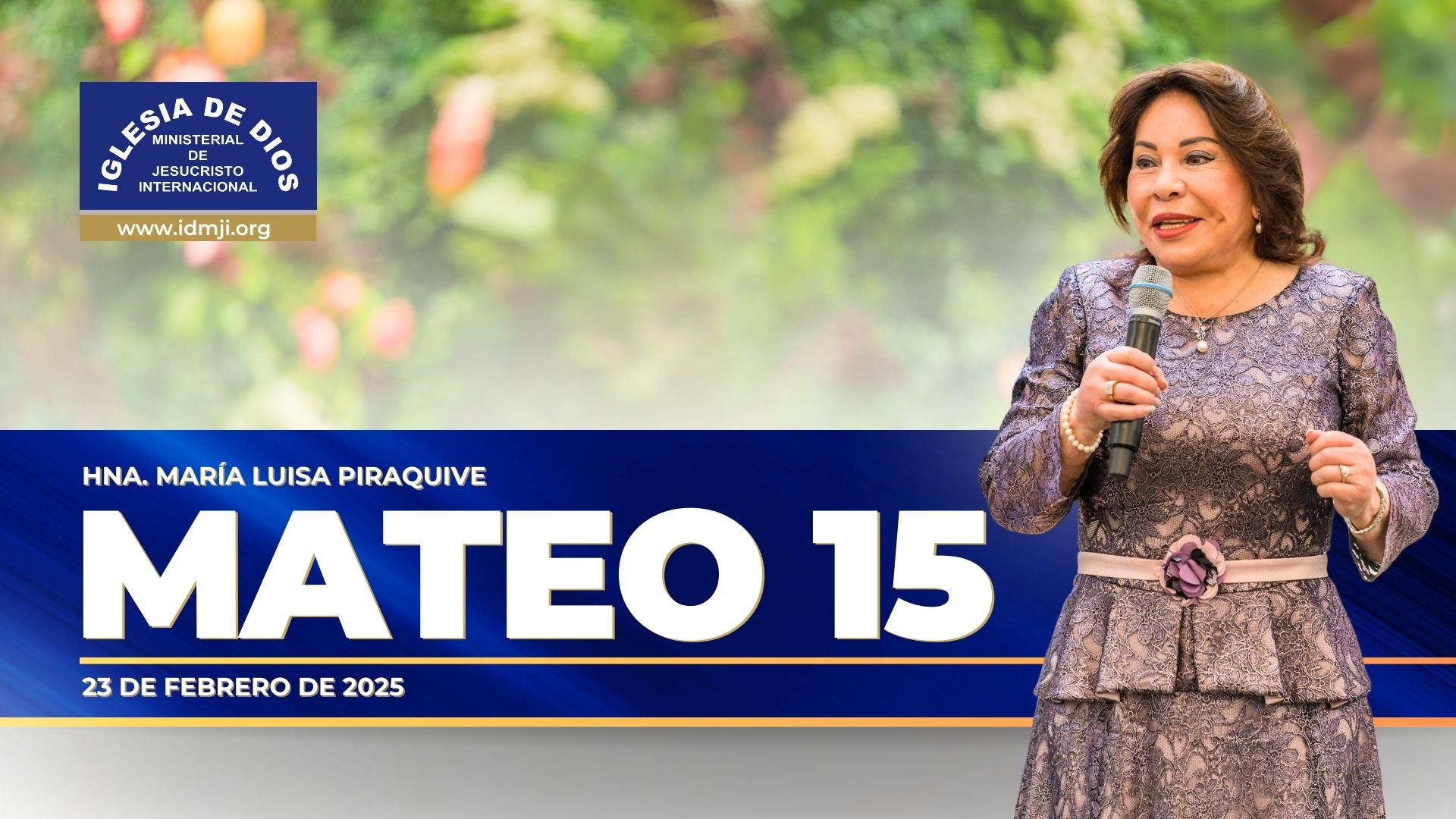 Mateo 15 – Hna. María Luisa Piraquive – 23 de febrero de 2025 – IDMJI - María Luisa Piraquive