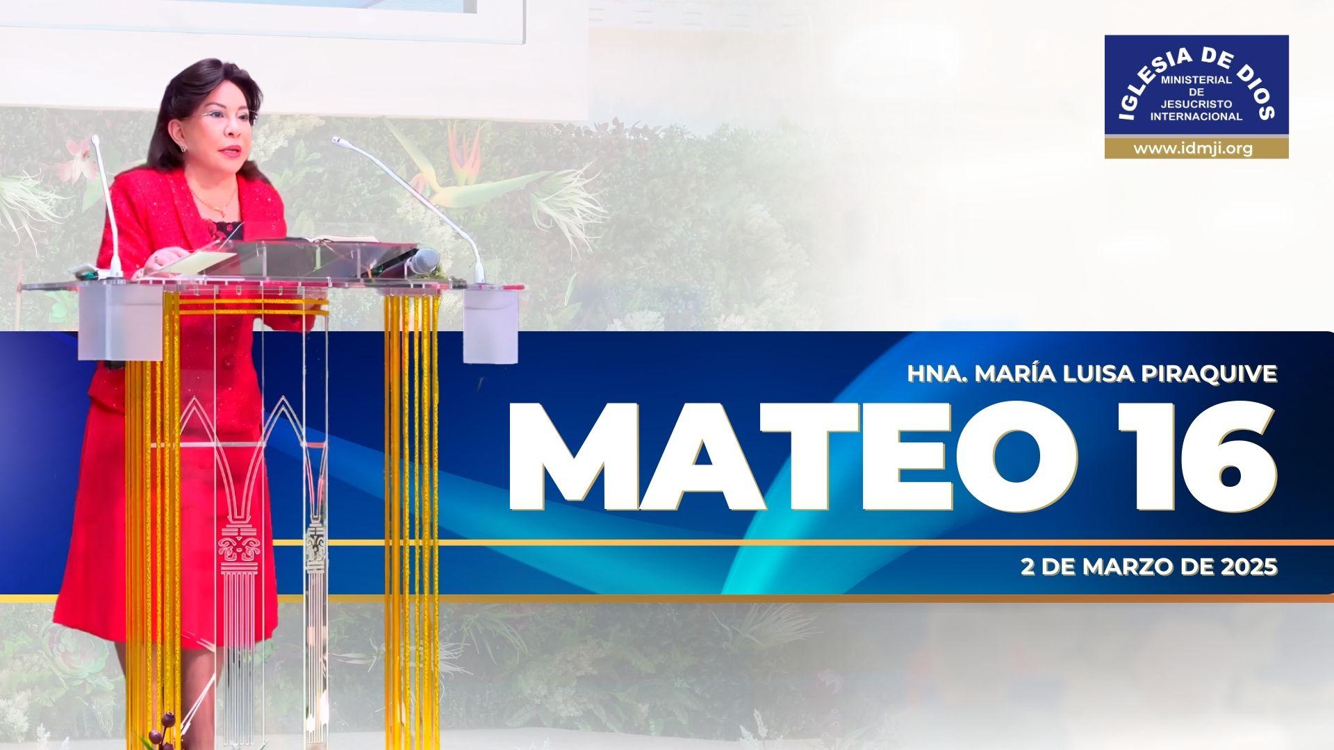 Mateo 16 – Hna. María Luisa Piraquive – 2 de marzo de 2025 – IDMJI - María Luisa Piraquive